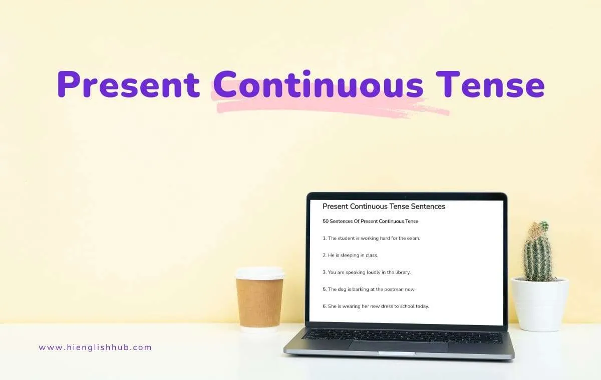 Present Continuous Tense: Definition, Rules, 50 Examples, And Worksheet ...