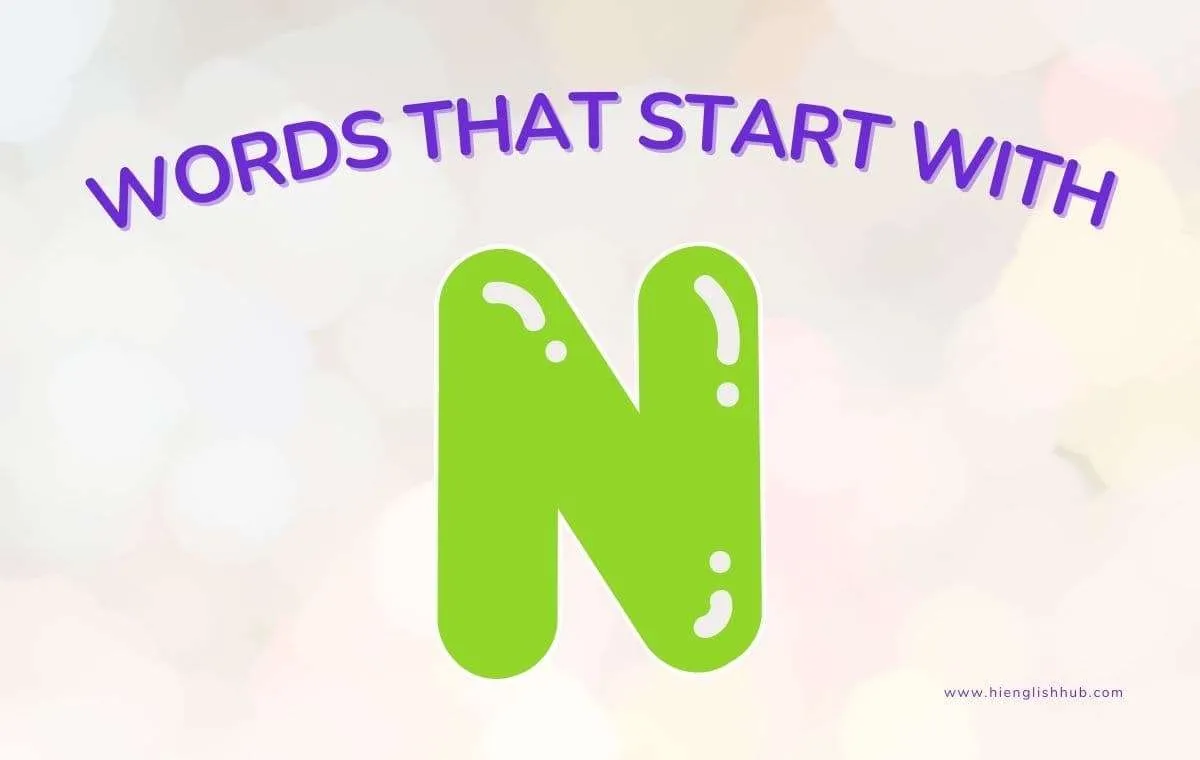 Words That Start With N: Useful 719+ Words Starting With N - Hi English Hub
