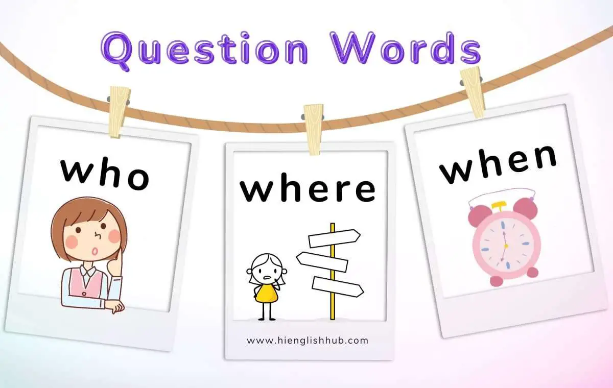 Question Words (What, When, Why, Who, Where, How...) + FREE Worksheet ...